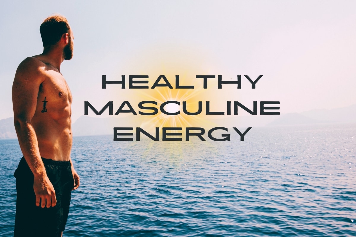 Healthy Masculine Energy: What Is It And How To Master It